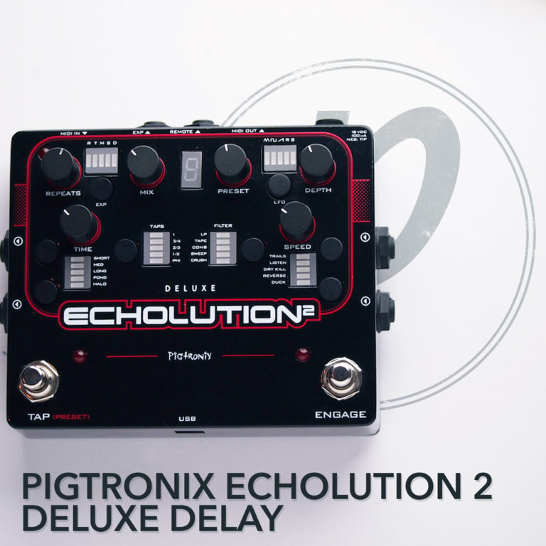 Pigtronix Echolution 2 Deluxe Delay - Pedal of the Day