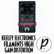 Keeley Electronics Filaments High Gain Distortion - Pedal of the Day