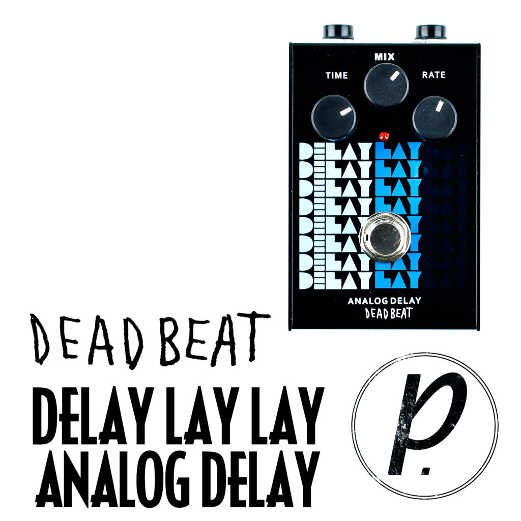 Deadbeat Sound Delay Lay Lay Analog Delay - Pedal of the Day