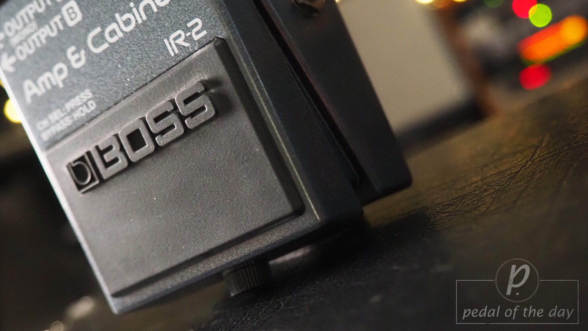 Boss IR-2 Amp & Cabinet 6 - Pedal of the Day