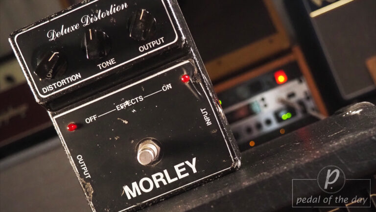 Morley MOD-DDB Deluxe Distortion - Pedal of the Day